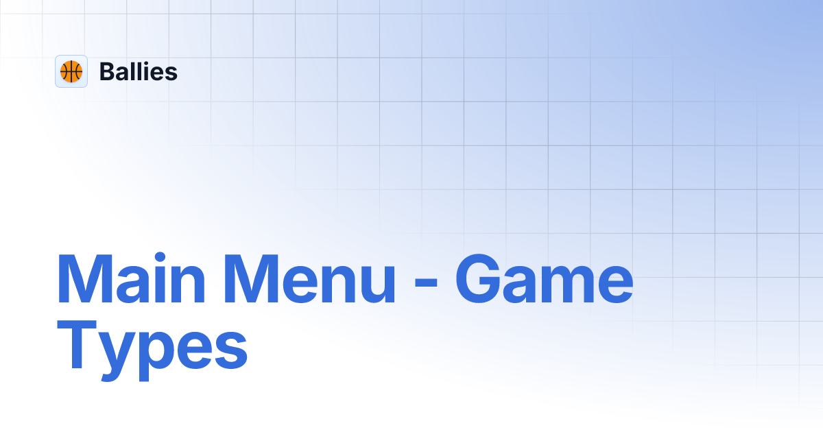 Main Menu - Game Types | Ballies
